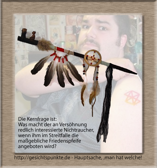 1814/13: Gewissensfragen: Wenn jemand mit dir die Friedenspfeife ...